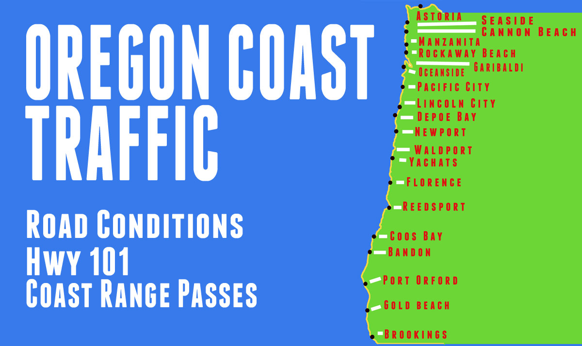 Oregon Coast Highway 101 Road Conditions, Traffic - Coast Range Passes